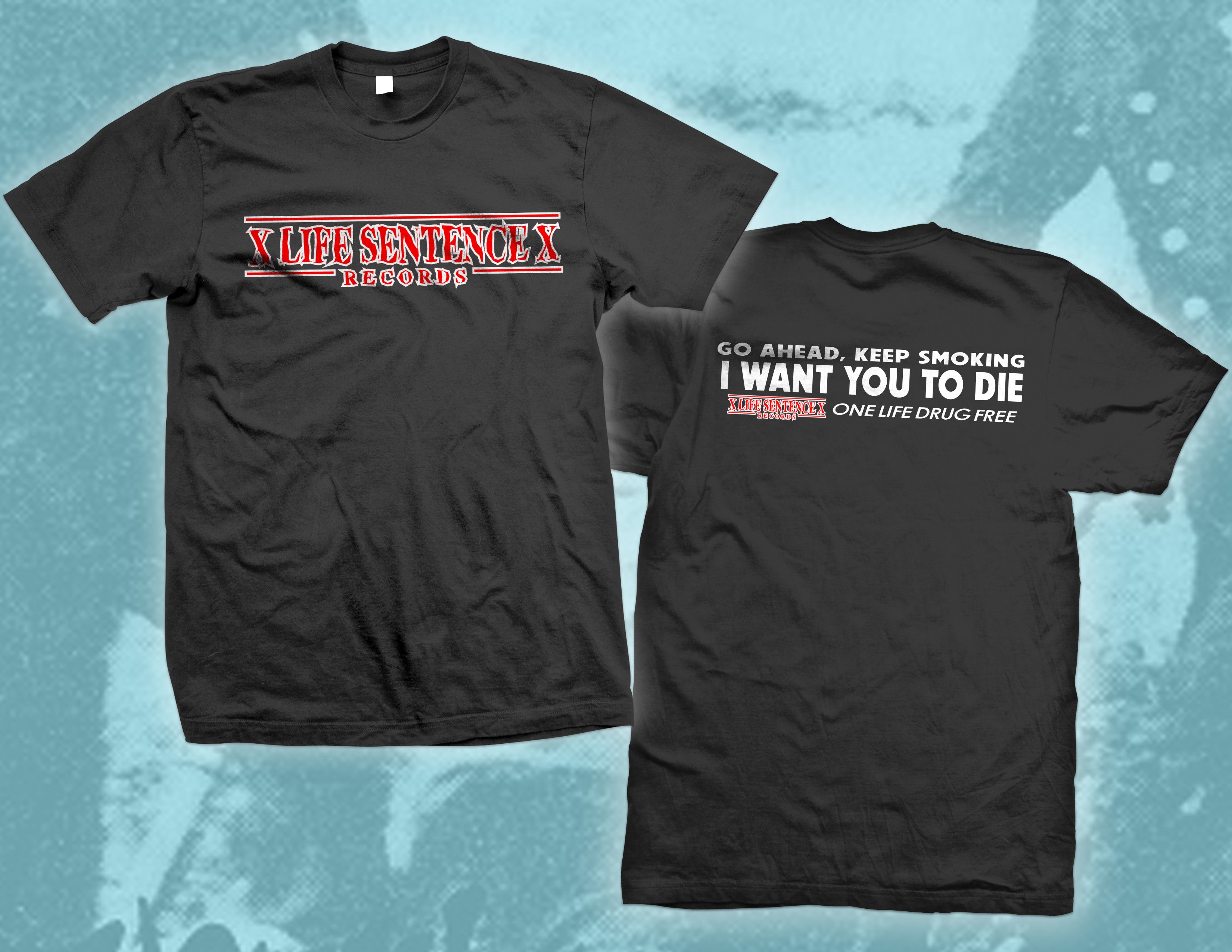 Life Sentence "Go Ahead Keep Smoking" shirt – Life Sentence Records